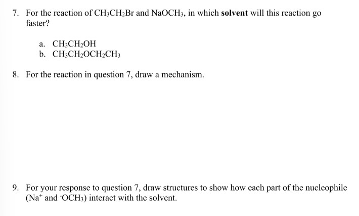 Solved 7. For the reaction of CH3CH2Br and NaOCH3, in which | Chegg.com