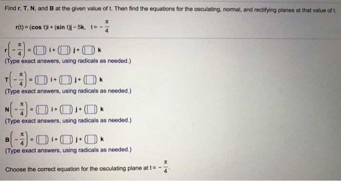 Solved Find r, T, N, and B at the given value of t. Then | Chegg.com