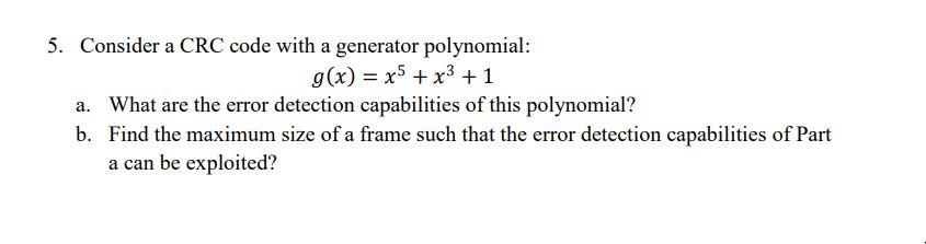 Solved 5. Consider a CRC code with a generator polynomial: | Chegg.com
