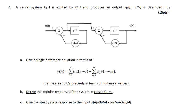 Solved 1. A causal system H(z) is excited by x(n) and | Chegg.com