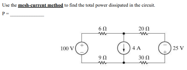 Solved Use the mesh-current method to find the total power | Chegg.com