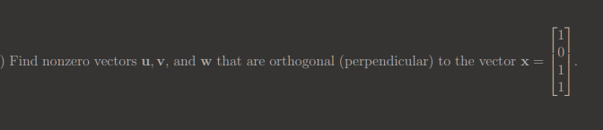 Solved Find nonzero vectors u, v, and w that are orthogonal | Chegg.com