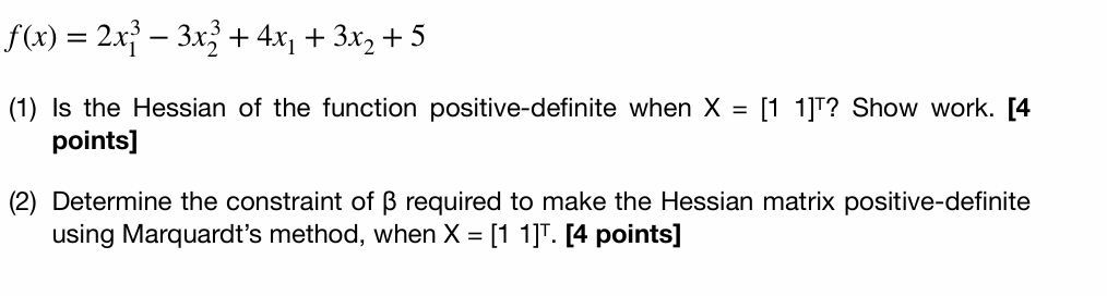 Solved f(x)=2x13-3x23+4x1+3x2+5(1) Is ﻿the Hessian of ﻿the | Chegg.com