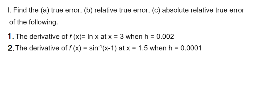 Solved I. Find the (a) true error, (b) relative true error, | Chegg.com