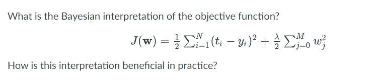 What is the Bayesian interpretation of the objective | Chegg.com
