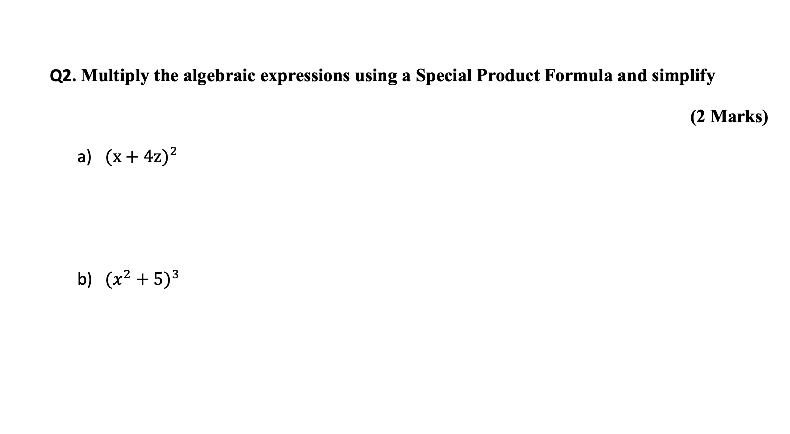 Solved Q2. Multiply the algebraic expressions using a | Chegg.com