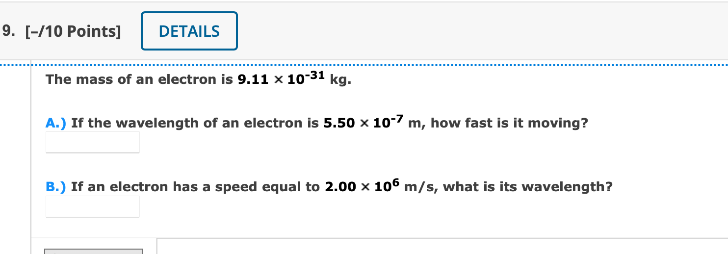 Solved The mass of an electron is 9.11×10−31 kg. A.) If the | Chegg.com