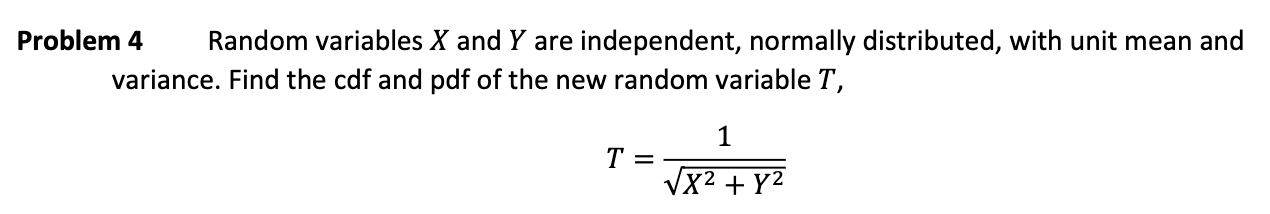 Solved Problem 4 Random variables X and Y are independent, | Chegg.com