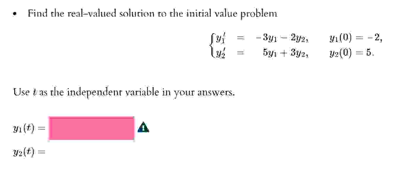 Solved Find the real-valued solurion to the initial value | Chegg.com