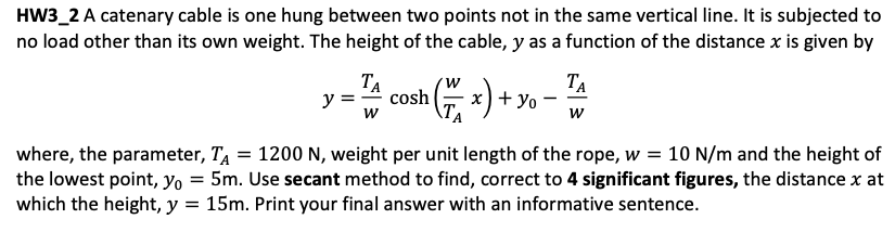 Solved HW3_2 A catenary cable is one hung between two points | Chegg.com
