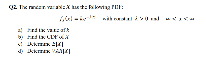 Solved Q2. The random variable X has the following PDF: | Chegg.com