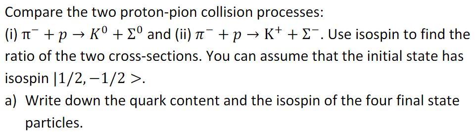 Solved Compare the two proton-pion collision processes: (i) | Chegg.com