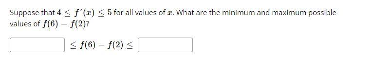Solved Suppose that 4≤f′(x)≤5 for all values of x. What are | Chegg.com