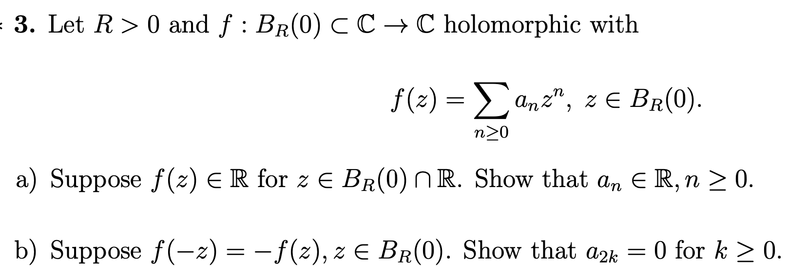 Solved 3. Let R>0 and f:BR(0)⊂C→C holomorphic with | Chegg.com