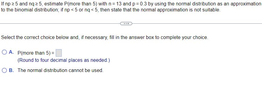 Solved If np≥5 ﻿and nq≥5, ﻿estimate more than 5 ) ﻿with | Chegg.com