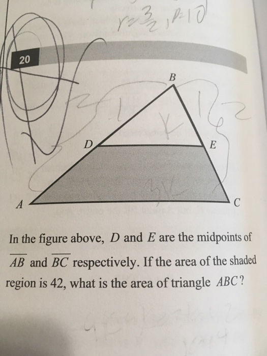 Solved 20 B A In the figure above, D and E are the midpoints | Chegg.com