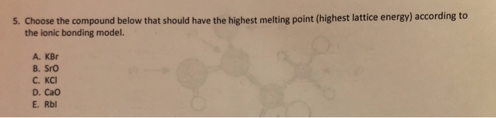 Solved 5. Choose the compound below that should have the | Chegg.com