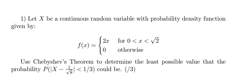 Solved 1) Let X be a continuous random variable with | Chegg.com