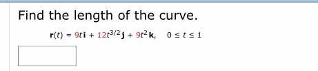 Solved Find the length of the curve r(t) 9ti 123/2j + 9t2k, | Chegg.com