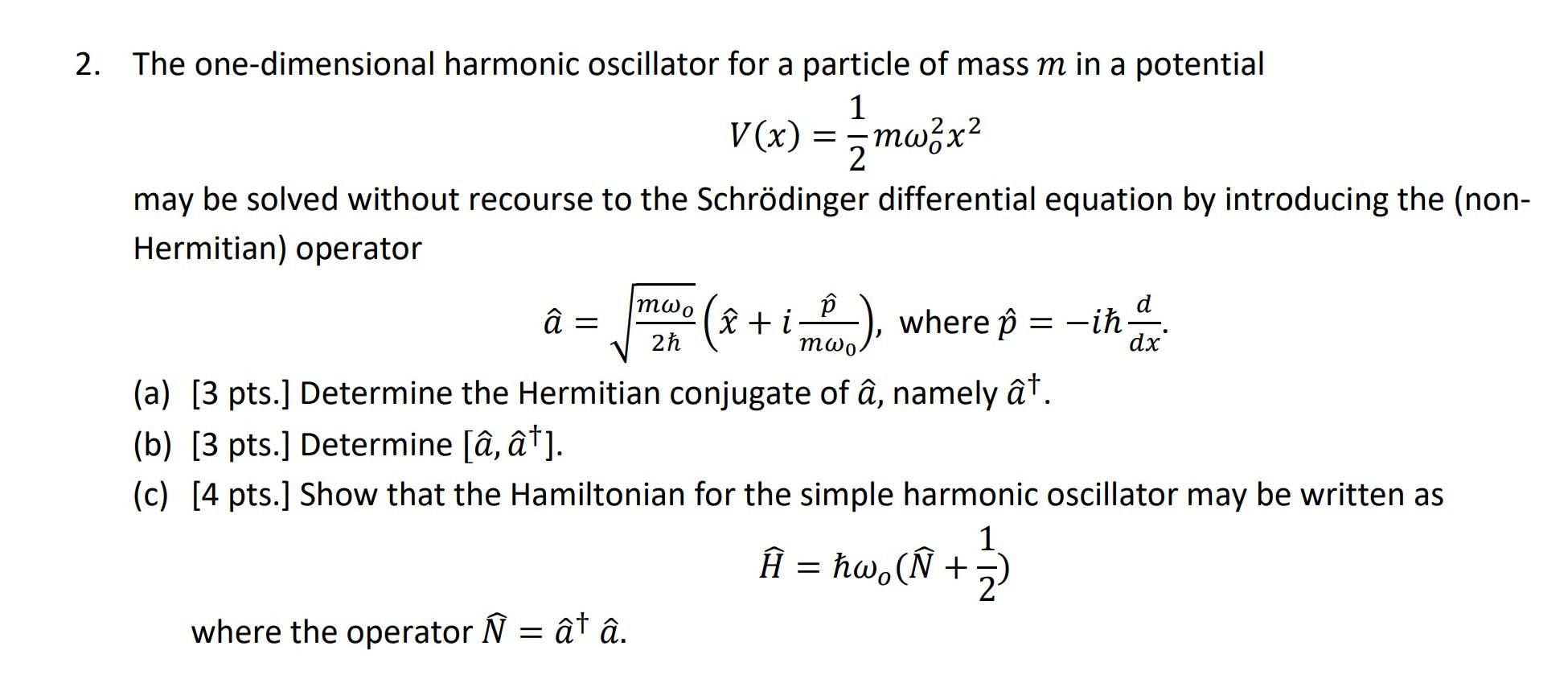 Solved a - - = 2. The one-dimensional harmonic oscillator | Chegg.com