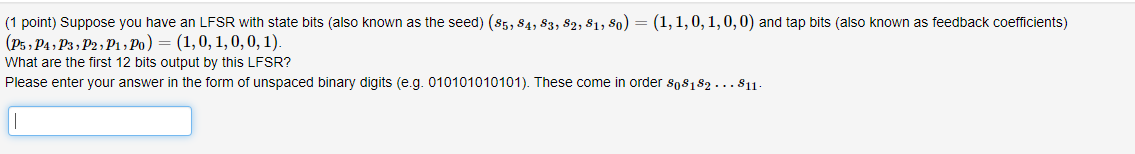 Solved (1 point) Suppose you have an LFSR with state bits | Chegg.com
