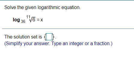 Solved Solve the given logarithmic equation. log 36 'V6 = X | Chegg.com