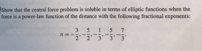 Solved Show that the central force problem is soluble in | Chegg.com