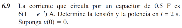 Solved 6.9 La ﻿corriente que circula por un ﻿capacitor | Chegg.com