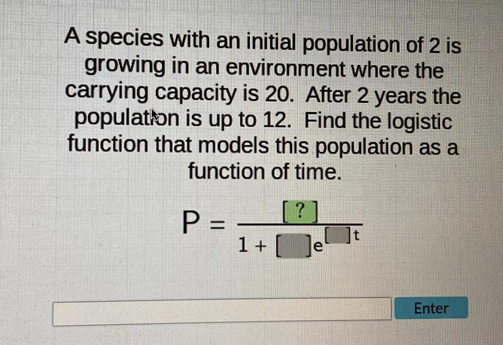 Solved A species with an initial population of 2 is growing | Chegg.com