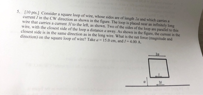 Solved 5. [10 pts.] Consider a square loop of wire, whose | Chegg.com