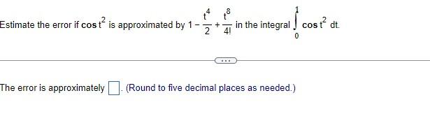 Solved Estimate the error if cost2 is approximated by | Chegg.com