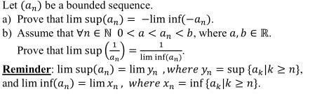 Solved Let (an) be a bounded sequence. a) Prove that lim sup | Chegg.com