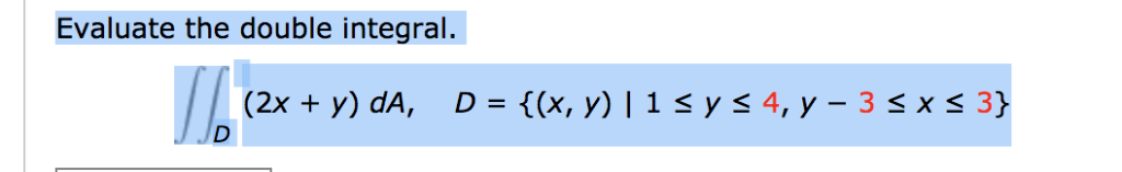 Solved Evaluate the double integral. D (2x + y) dA, D = {(x, | Chegg.com