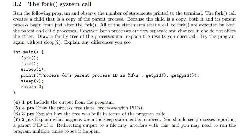 Solved 3.2 The fork() system call Run the following program | Chegg.com