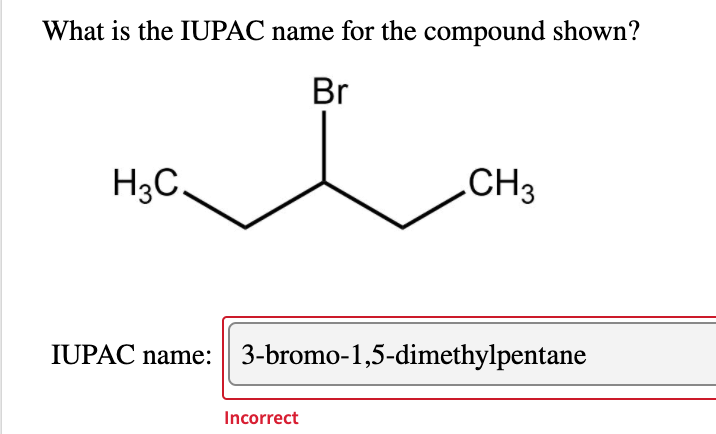Solved What is the IUPAC name for the compound shown? Br HC | Chegg.com