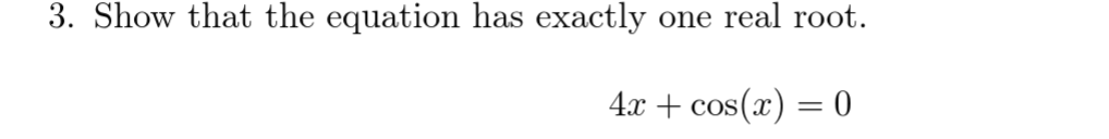 Solved 3. Show that the equation has exactly one real root. | Chegg.com