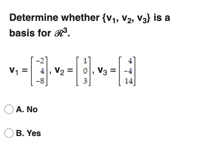 Solved Determine whether {V1, V2, V3} is a basis for R3. V1 | Chegg.com