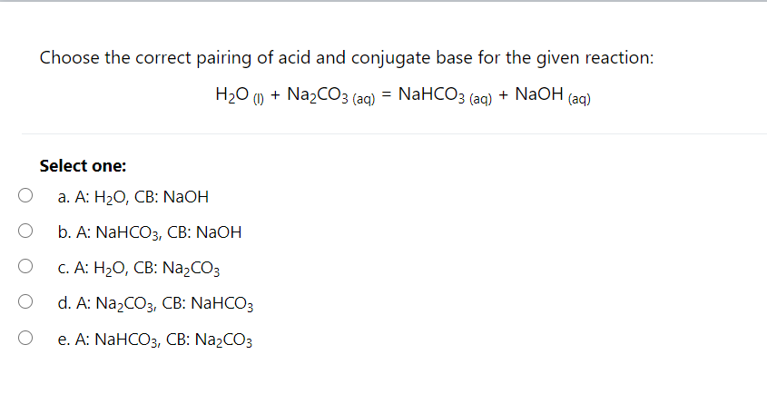 Solved Choose the correct pairing of acid and conjugate base | Chegg.com