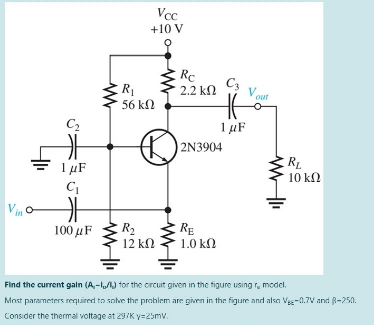 Find the current gain (Ai=i0/ii) for the circuit | Chegg.com