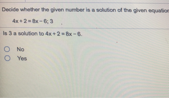 Solved Decide whether the given number is a solution of the | Chegg.com