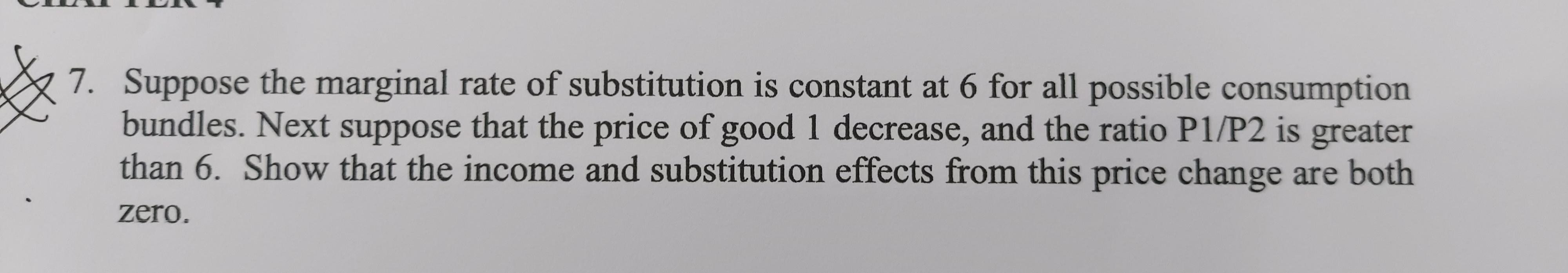 Solved 7. Suppose the marginal rate of substitution is | Chegg.com