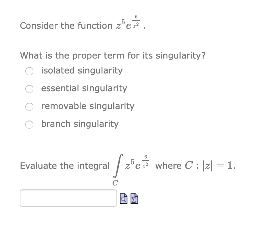 Solved 6 Consider the function ze z2 What is the proper term | Chegg.com