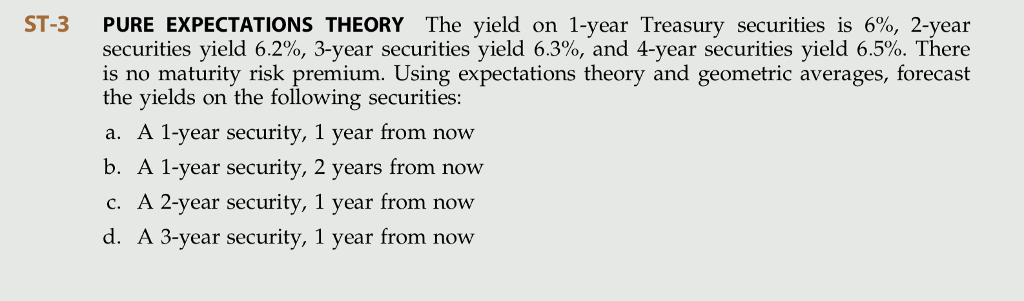 Solved ST-3 PURE EXPECTATIONS THEORY The yield on 1-year | Chegg.com