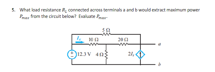 Solved 5. What load resistance RL connected across terminals | Chegg.com