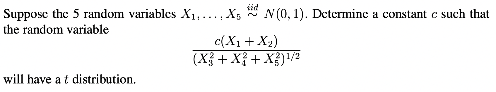 Solved Suppose the 5 random variables X1,…,X5∼iidN(0,1). | Chegg.com