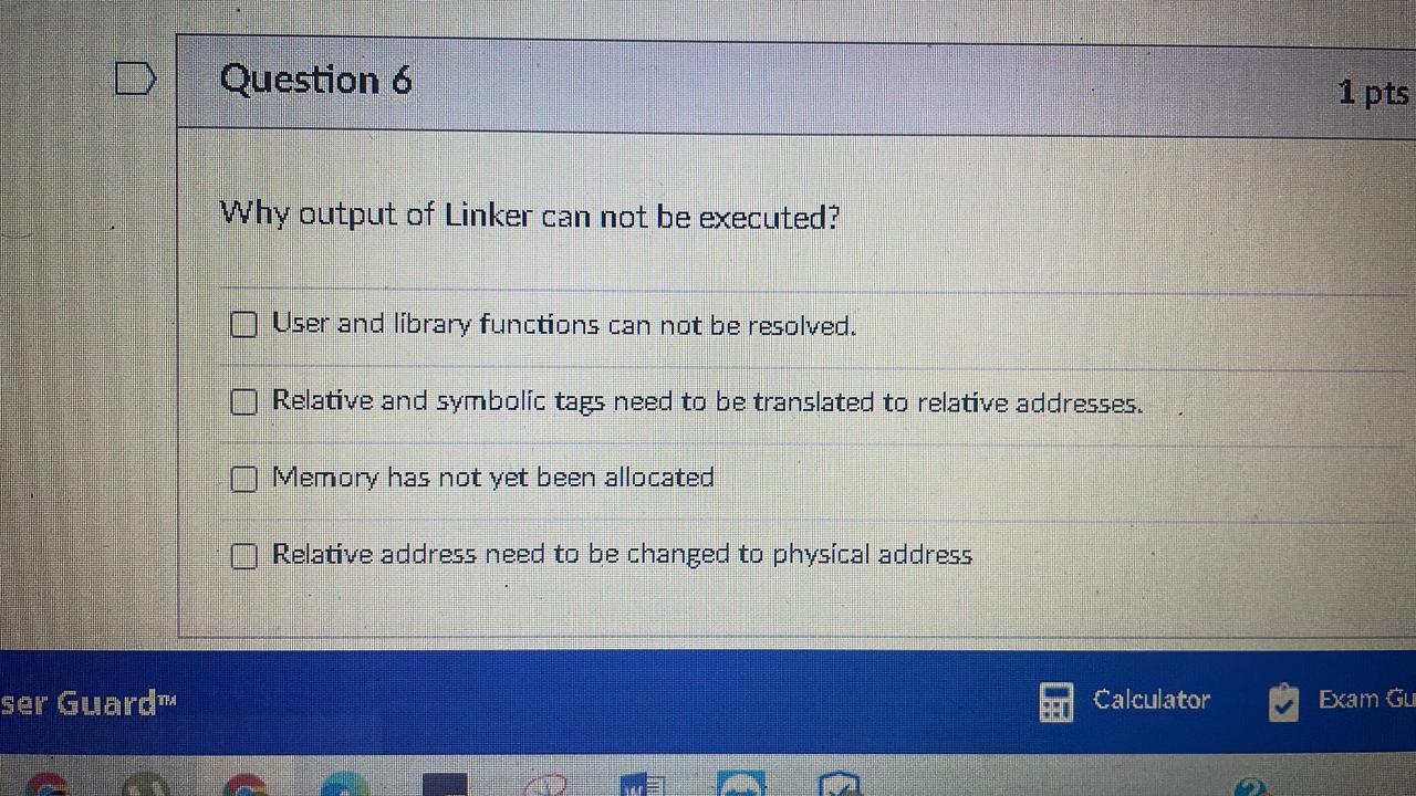 Solved U Question 6 1 Pts Why Output Of Linker Can Not Be