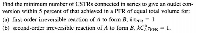Solved Find the minimum number of CSTRs connected in series | Chegg.com