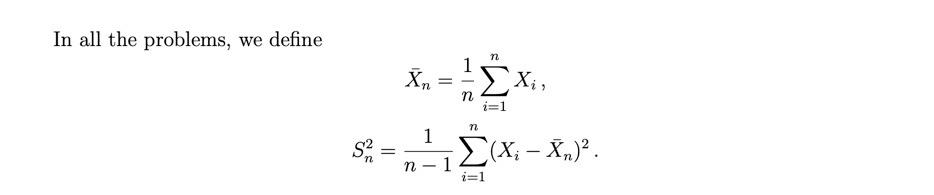 Solved In all the problems, we define Xn ΣΧ., II n i=1 η 1 S | Chegg.com