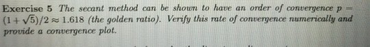Solved Exercise 5 The secant method can be shown to have an | Chegg.com