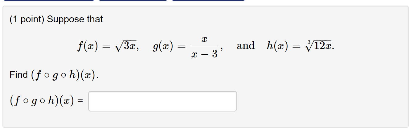 Solved (1 point) Suppose that f(x)=3x,g(x)=x−3x, and | Chegg.com